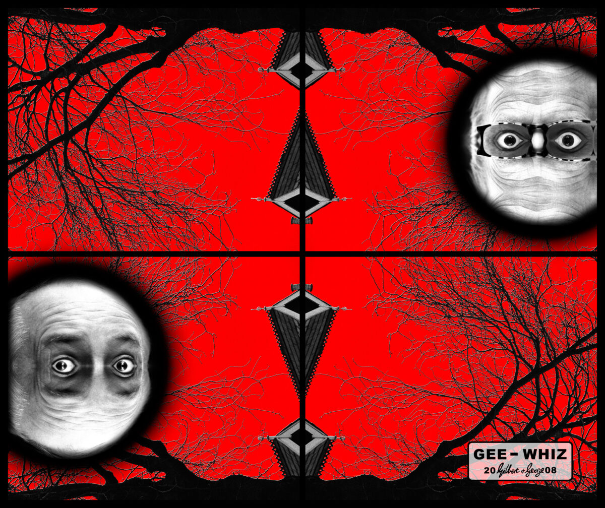 GEE - WHIZ - THE GILBERT + GEORGE CENTRE